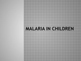 management of children with malaria infection | PPTX