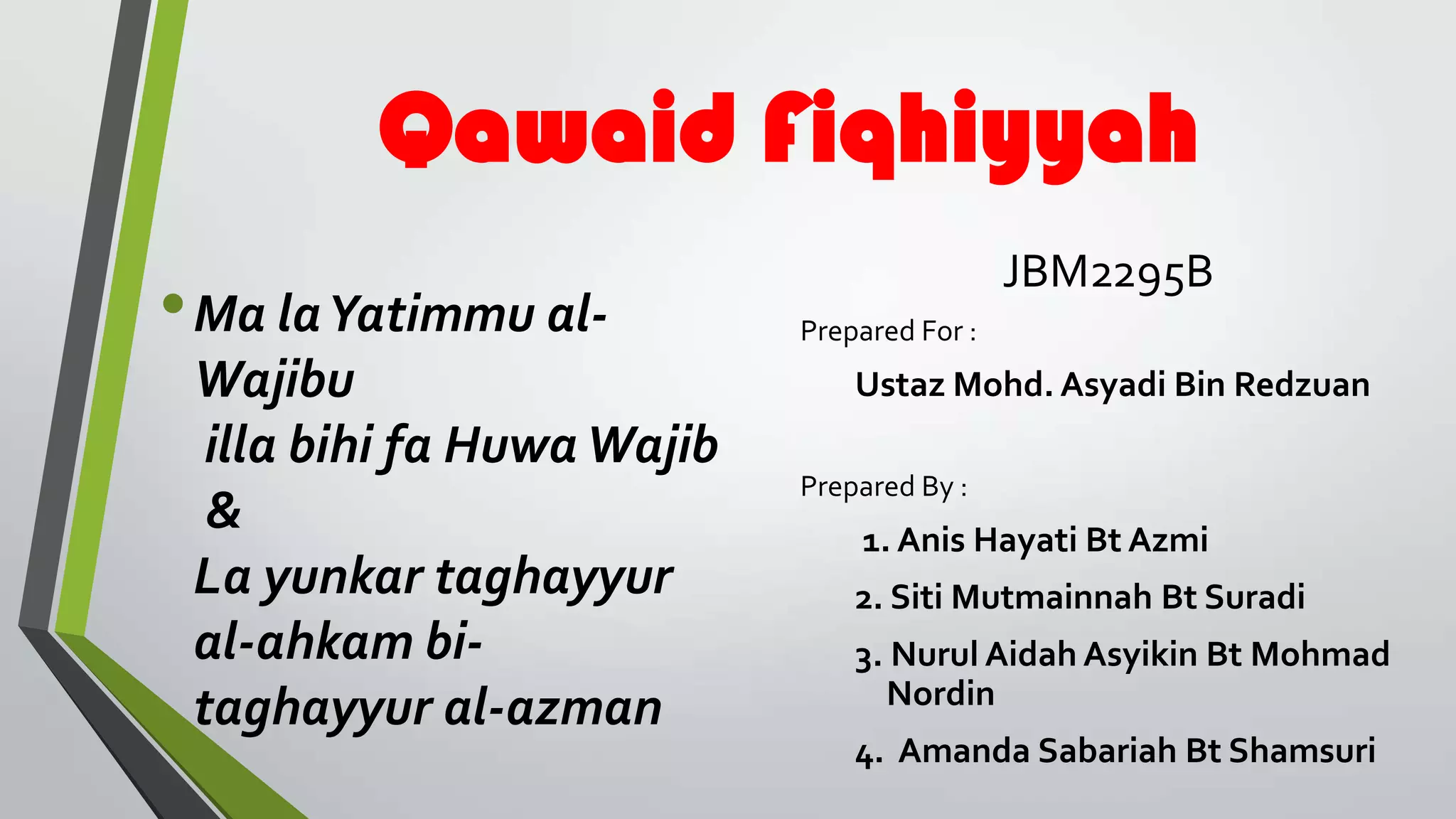 Ma la yatimmul wajib ila bihi fahuwa wajib & La yunkar taghayyur al ahkam bi taghayyur al-azman ...