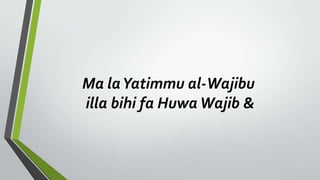 Ma la yatimmul wajib ila bihi fahuwa wajib & La yunkar taghayyur al ...