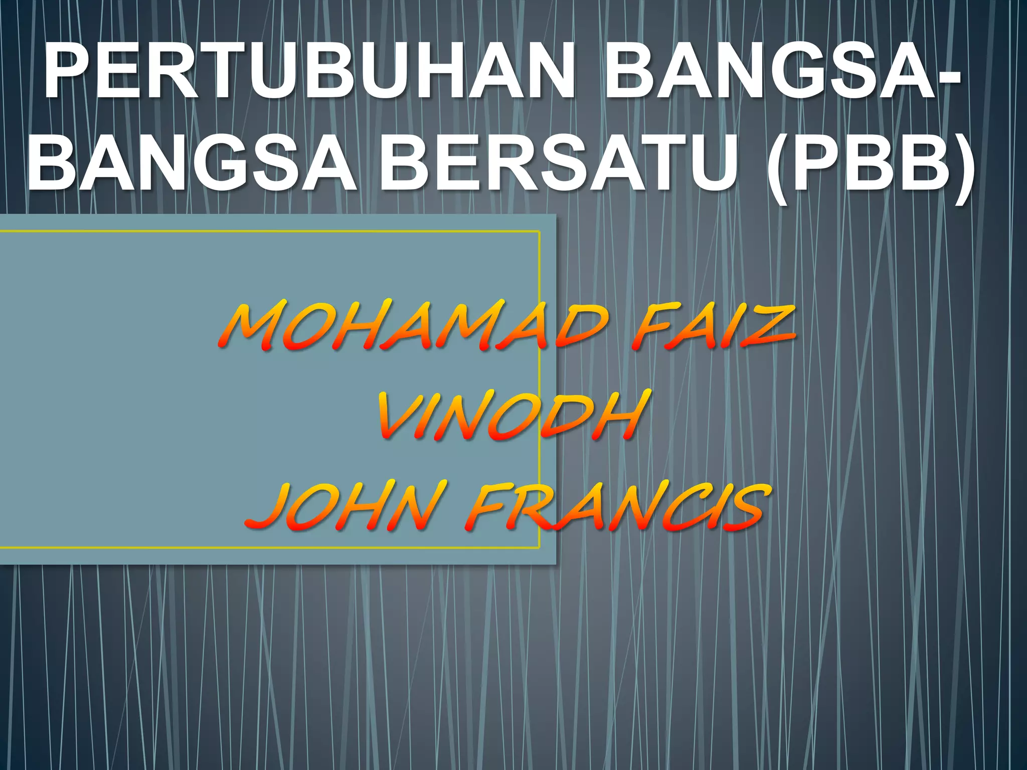 Malaysia dan pertubuhan bangsa bangsa bersatu (pbb) | PPTX