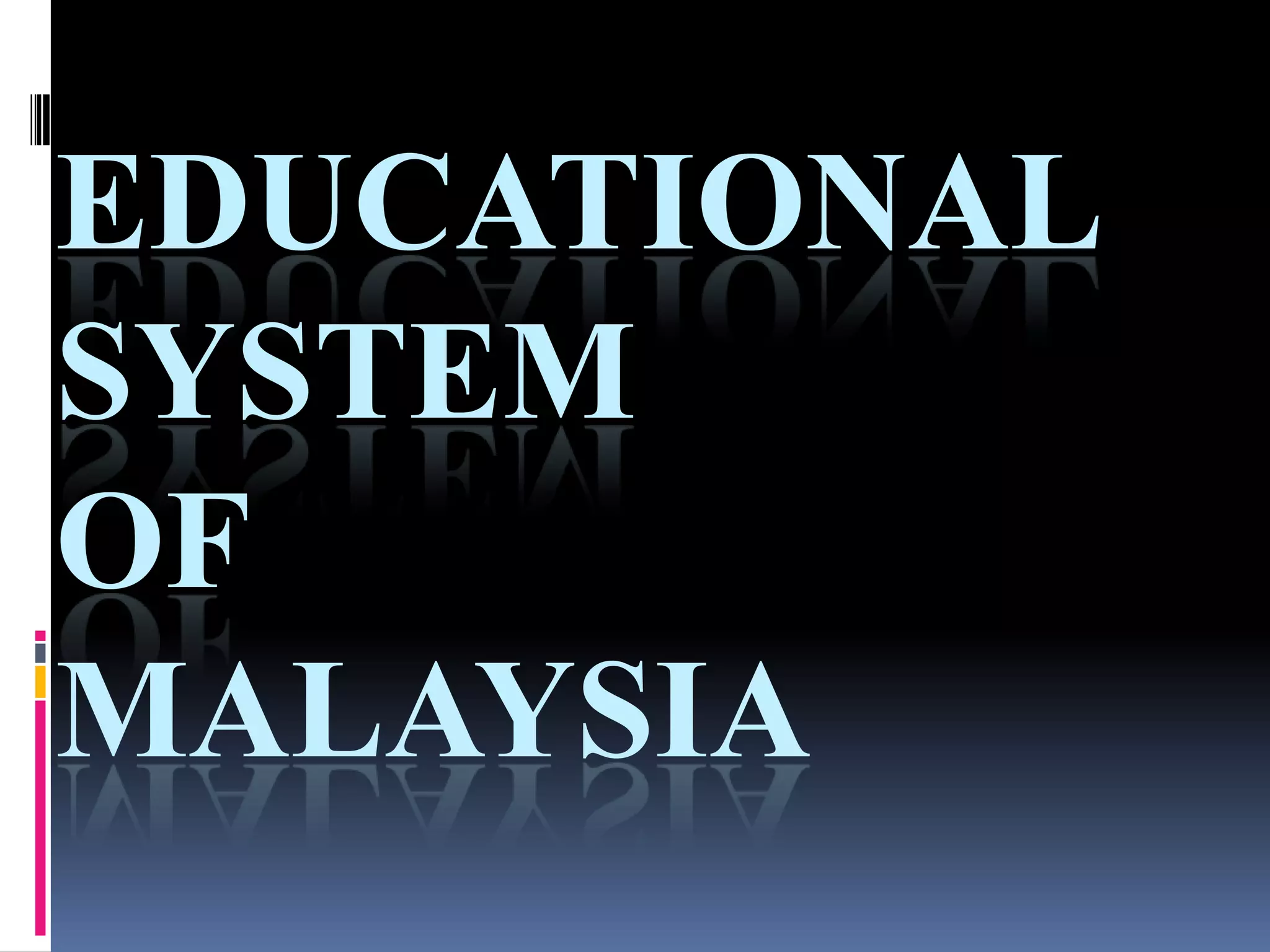 Malaysia educational system | PPTX