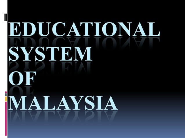 Malaysia educational system | PPTX