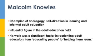Malcolm Knowles Andragogy | PPTX