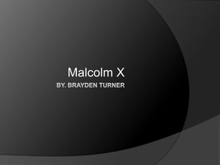 Malcolm x presentation | PPTX