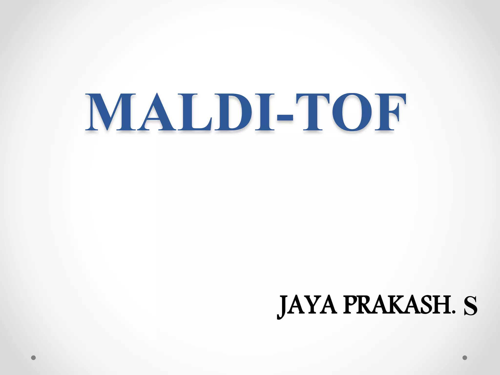 Maldi tof | PPTX
