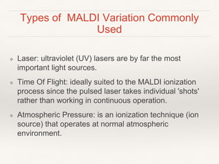 MALDI-TOF Mass Spectrometry | PPTX