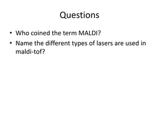 Maldi tof ppt adnya | PPTX