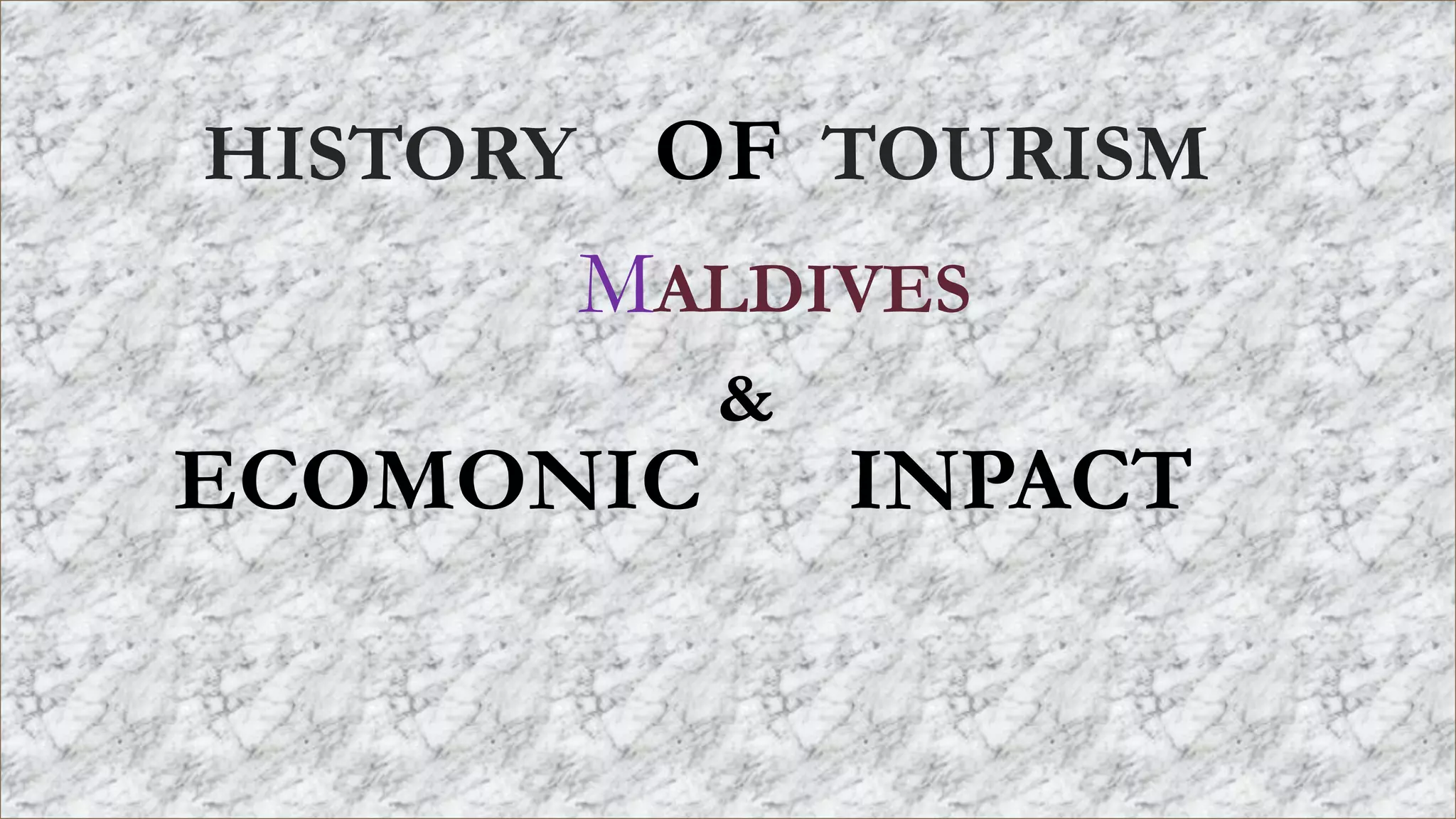 history of Tourism Maldives and economic inpact | PPTX
