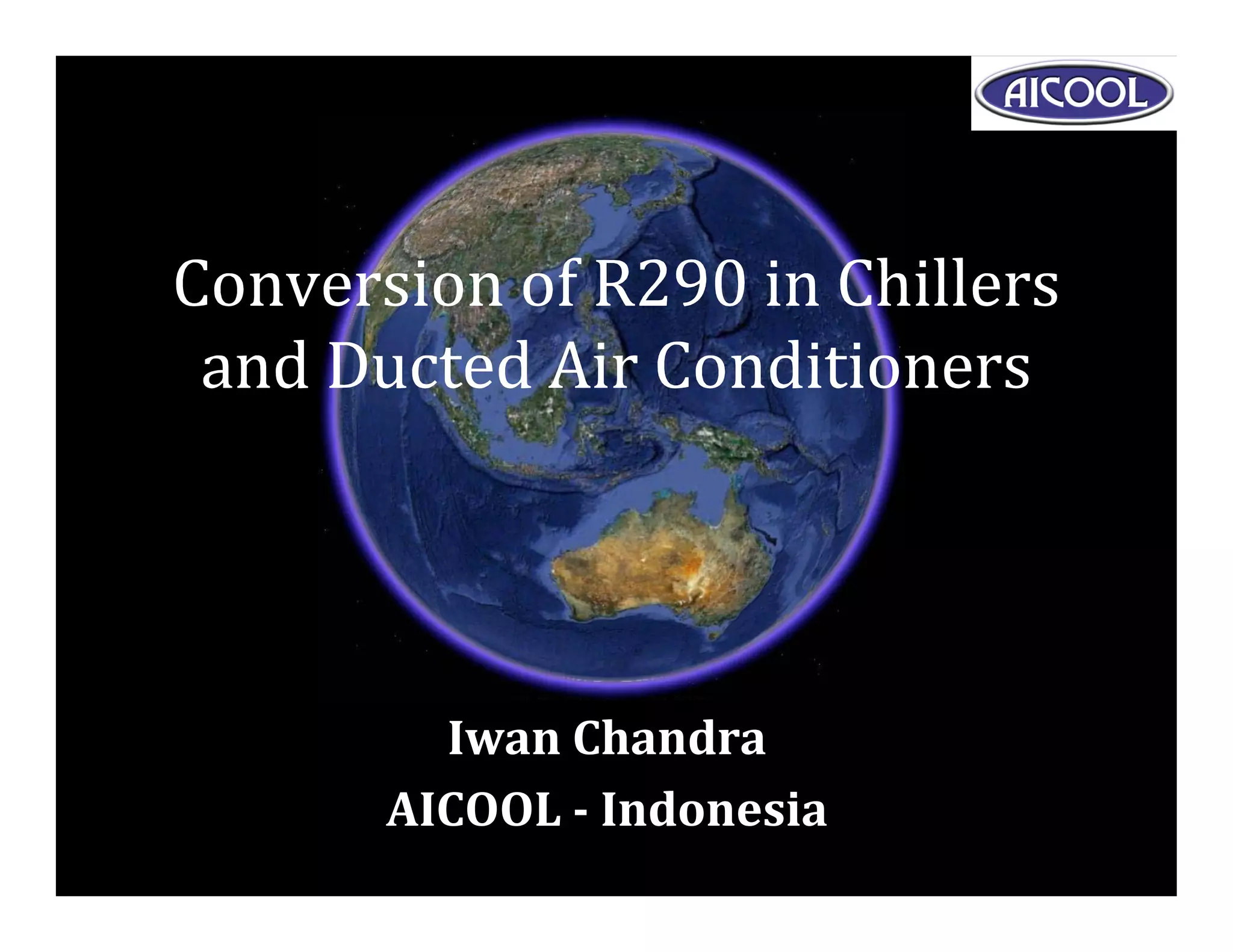 Conversion of R290 in Chillers and Ducted Air Conditioners | PPT