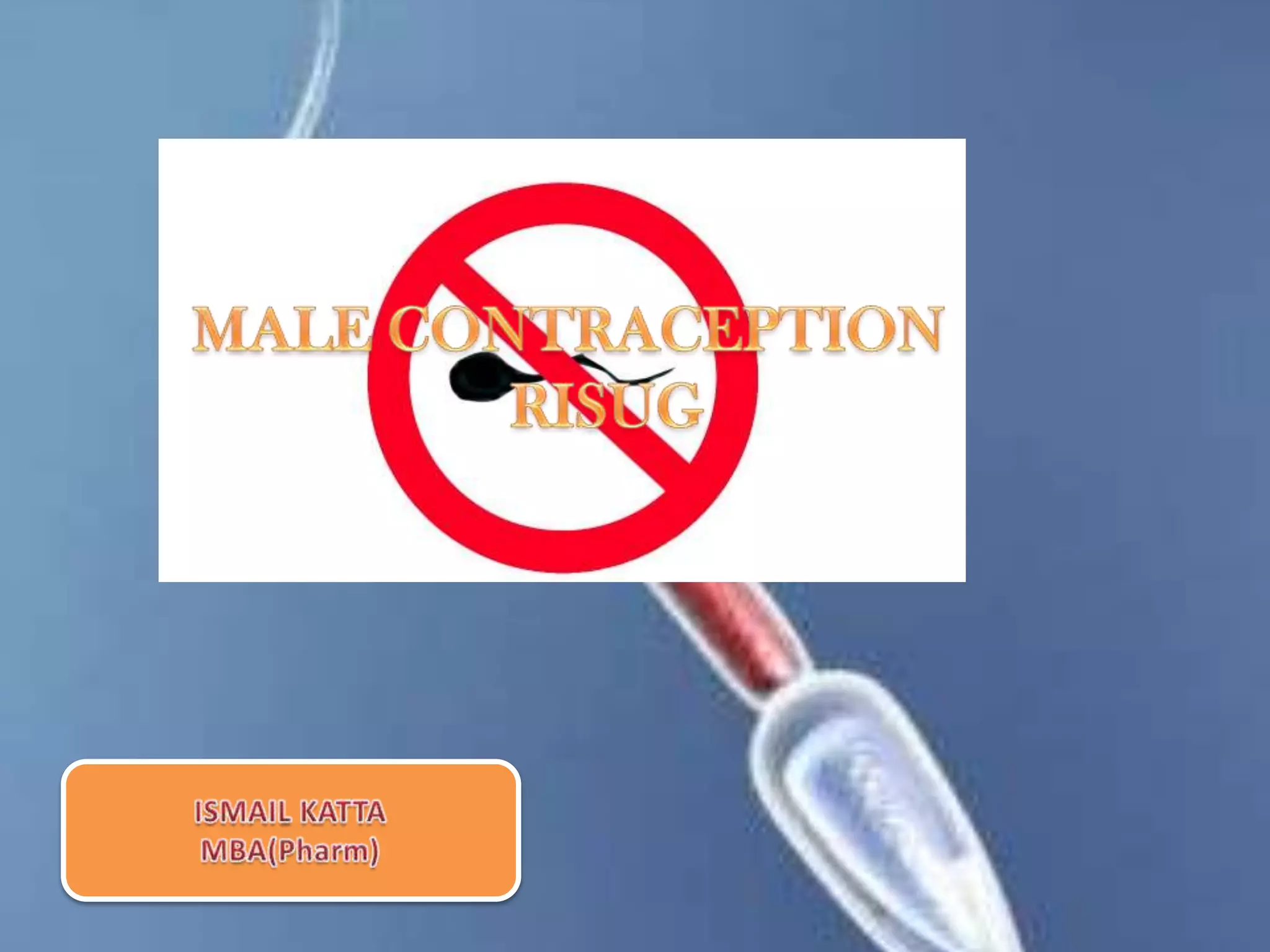 Male contraceptive risug | PPTX