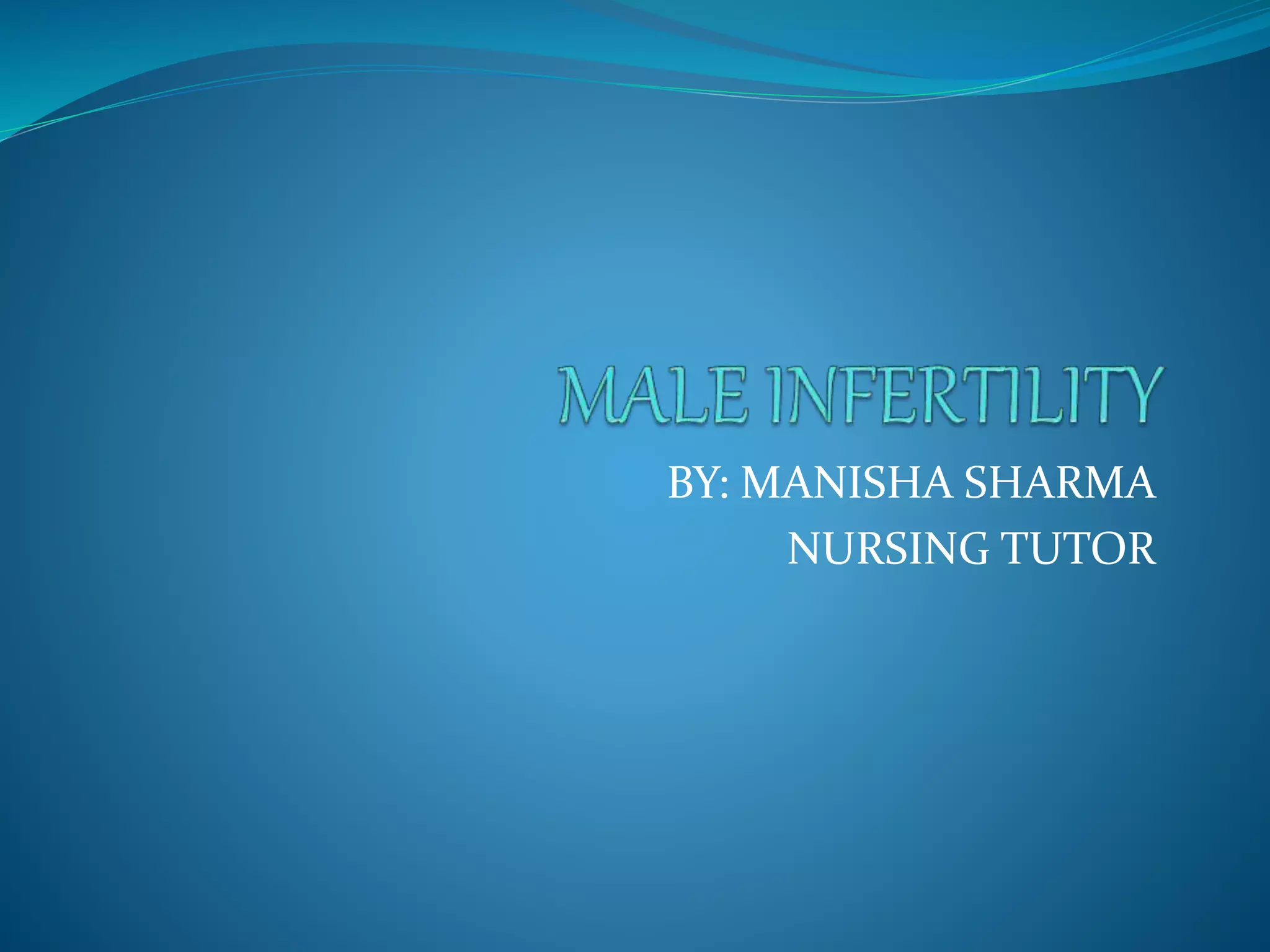 Male infertility | PPTX