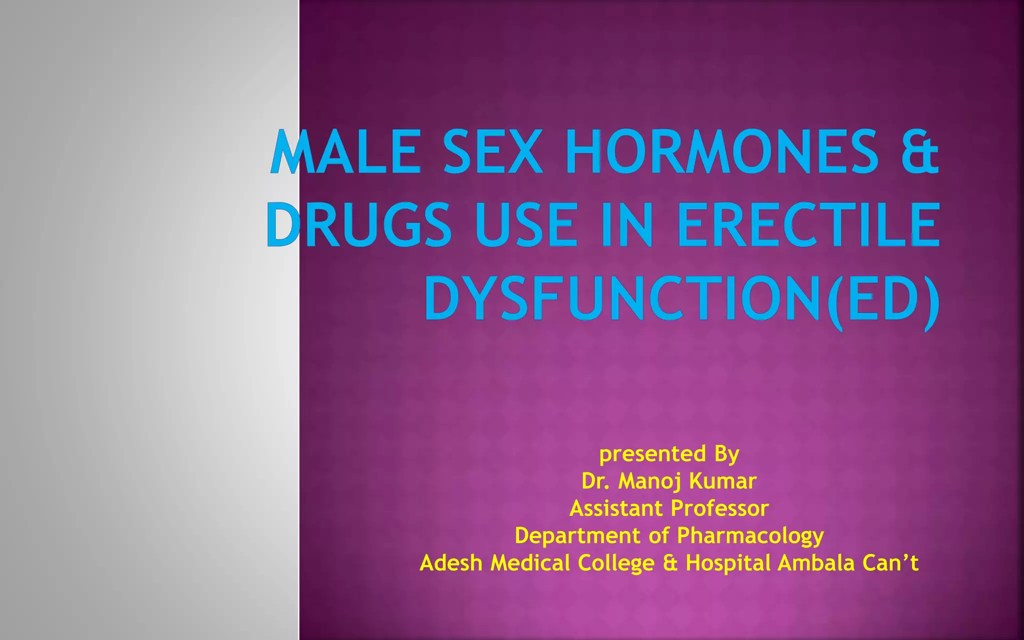 Pharmacotherapy of Male Sex hormones & Drugs use in Erectile ...