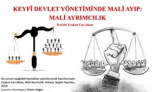 KEYFÎ DEVLET YÖNETİMİNDE MALİ AYIP: MALİ AYRIMCILIK | PPT