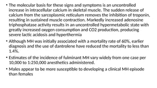 MALIGNANT HYPERTHERMIA The molecular basis for these signs and symptoms ...