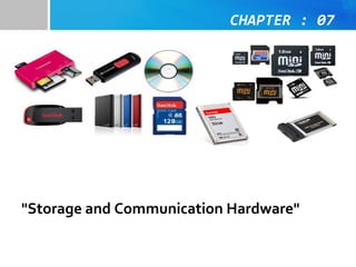chapter 7,"Storage and Communication Hardware",Basic Information ...