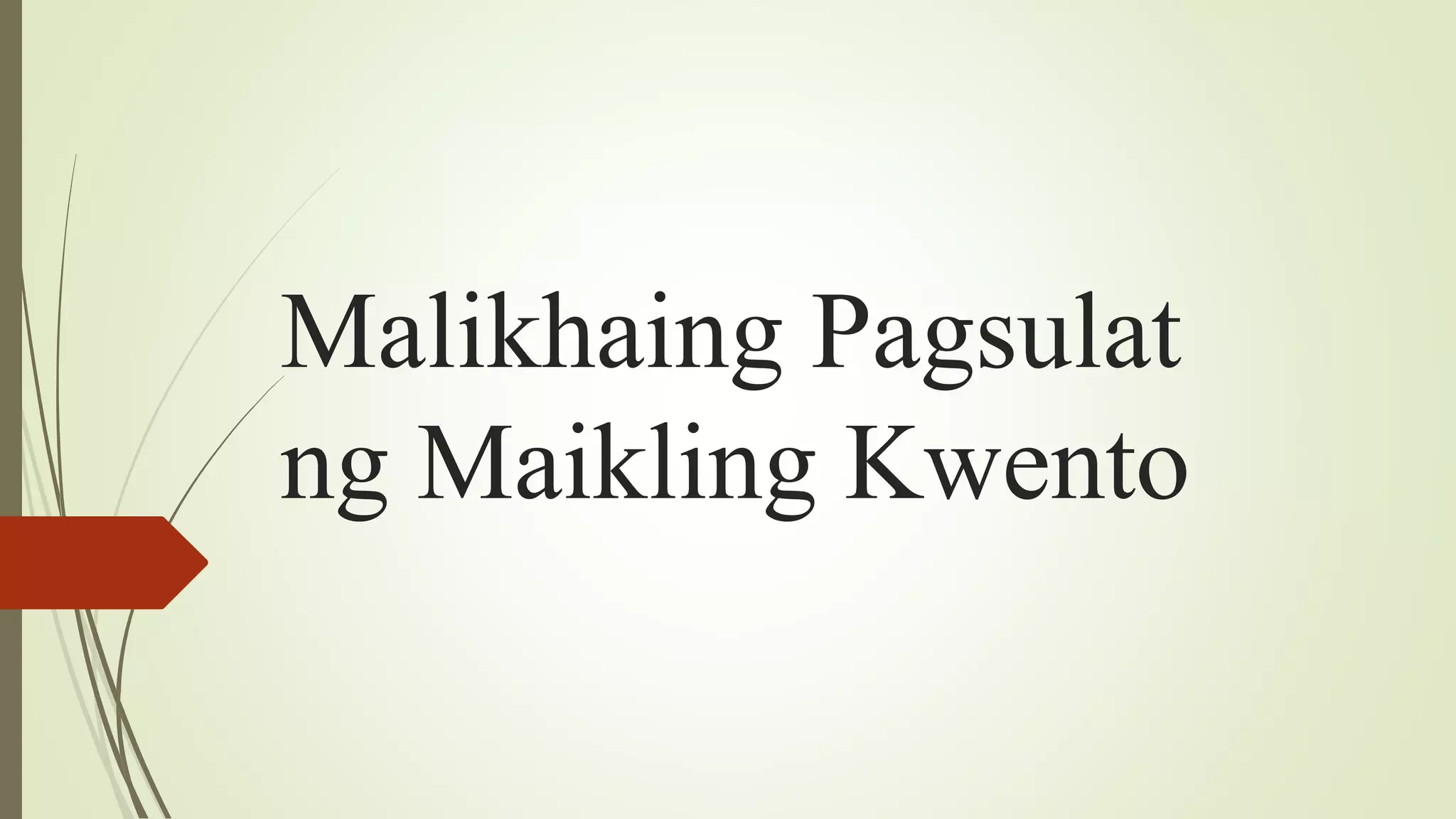 Malikhaing Pagsulat ng Maikling Kwento.pptx