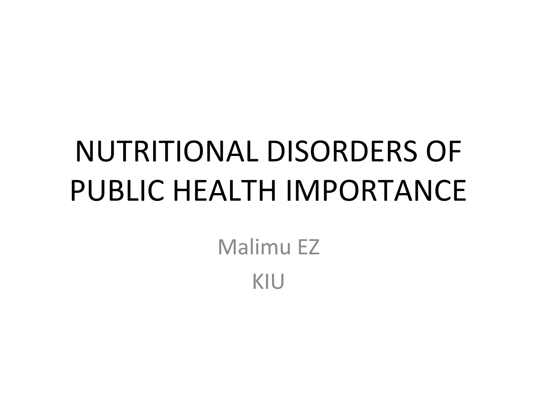 Malimu nutritional disorders of public health importance | PPT