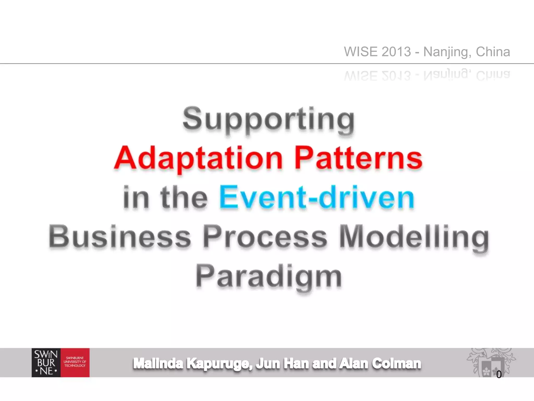Supporting Adaptation Patterns in the Event-driven Business Process Modelling Paradigm | PPT