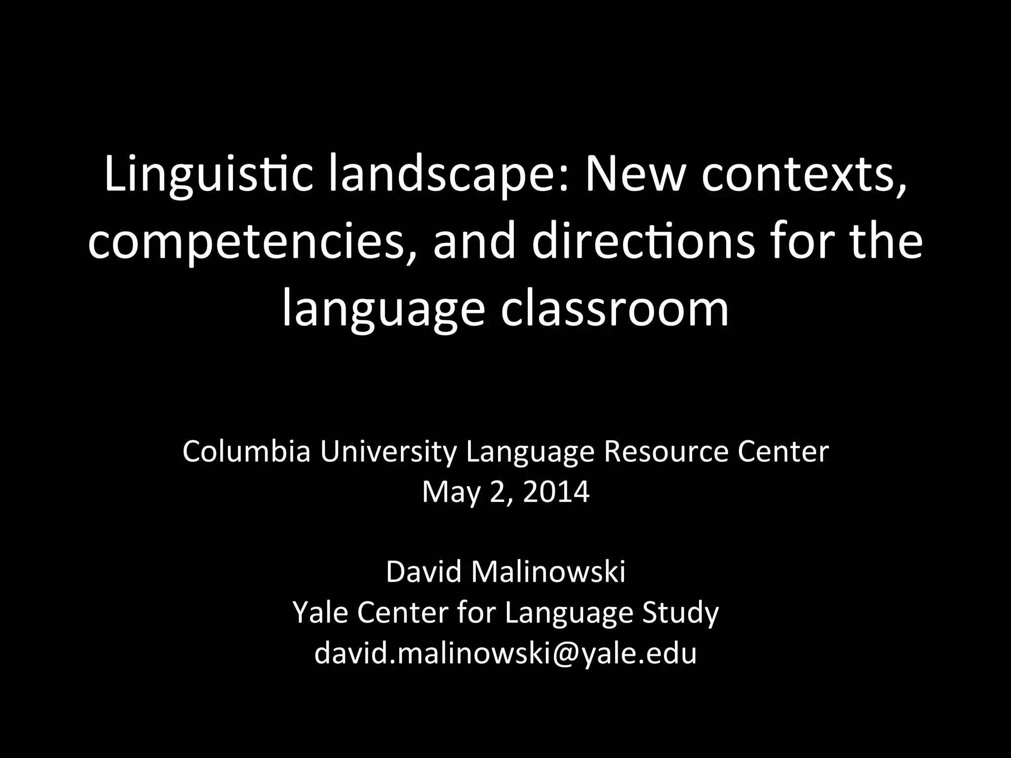 David Malinowski "Linguistic Landscape: New Contexts, Competencies, and Directions for the ...