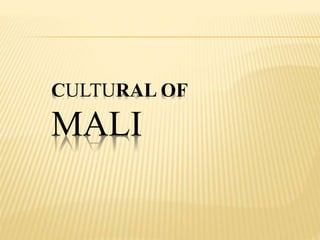 Mali cultural ppt final | PPTX