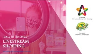 The Livestream Mall Crawl: Crayola and Mall of America Virtualize The ...