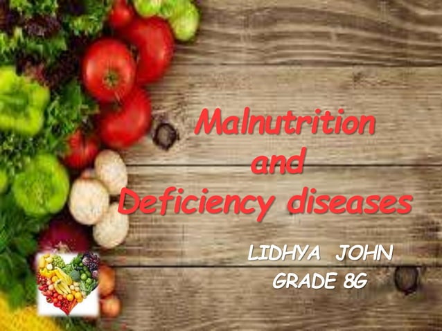 Malnutrition and deficiency diseases | PPTX | Nutrition | Healthy Living