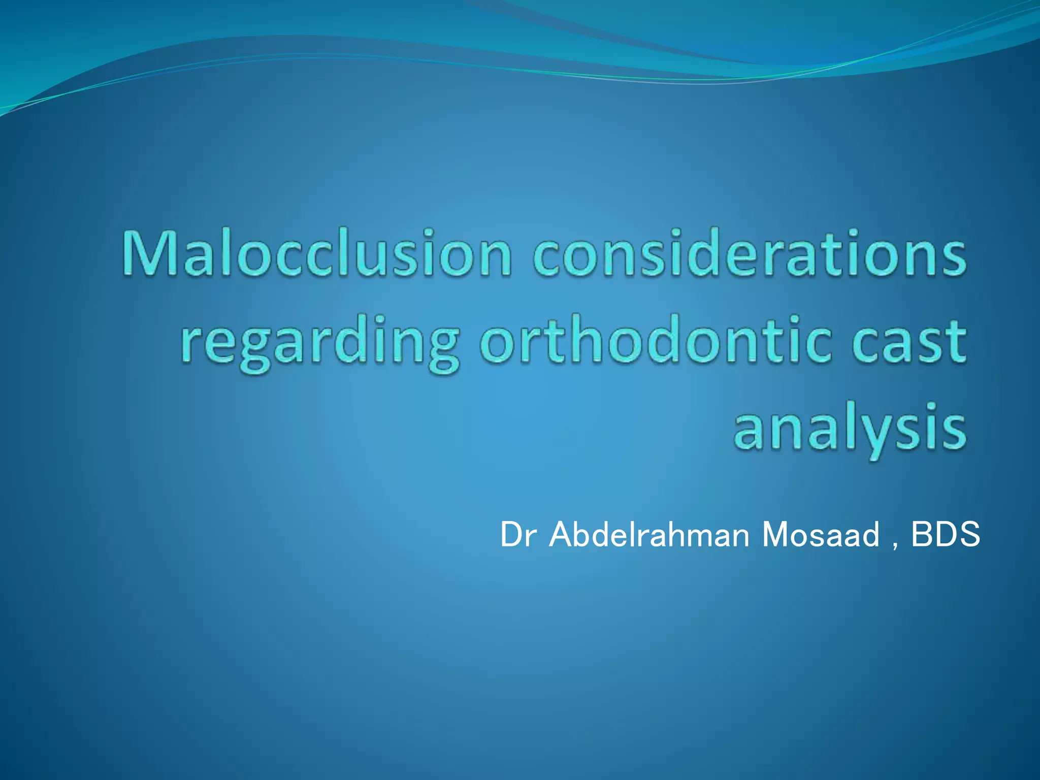 Malocclusion Considerations Regarding Orthodontic Cast Analysis PPTX Malocclusion Considerations Regarding Orthodontic Cast Analysis PPTX
