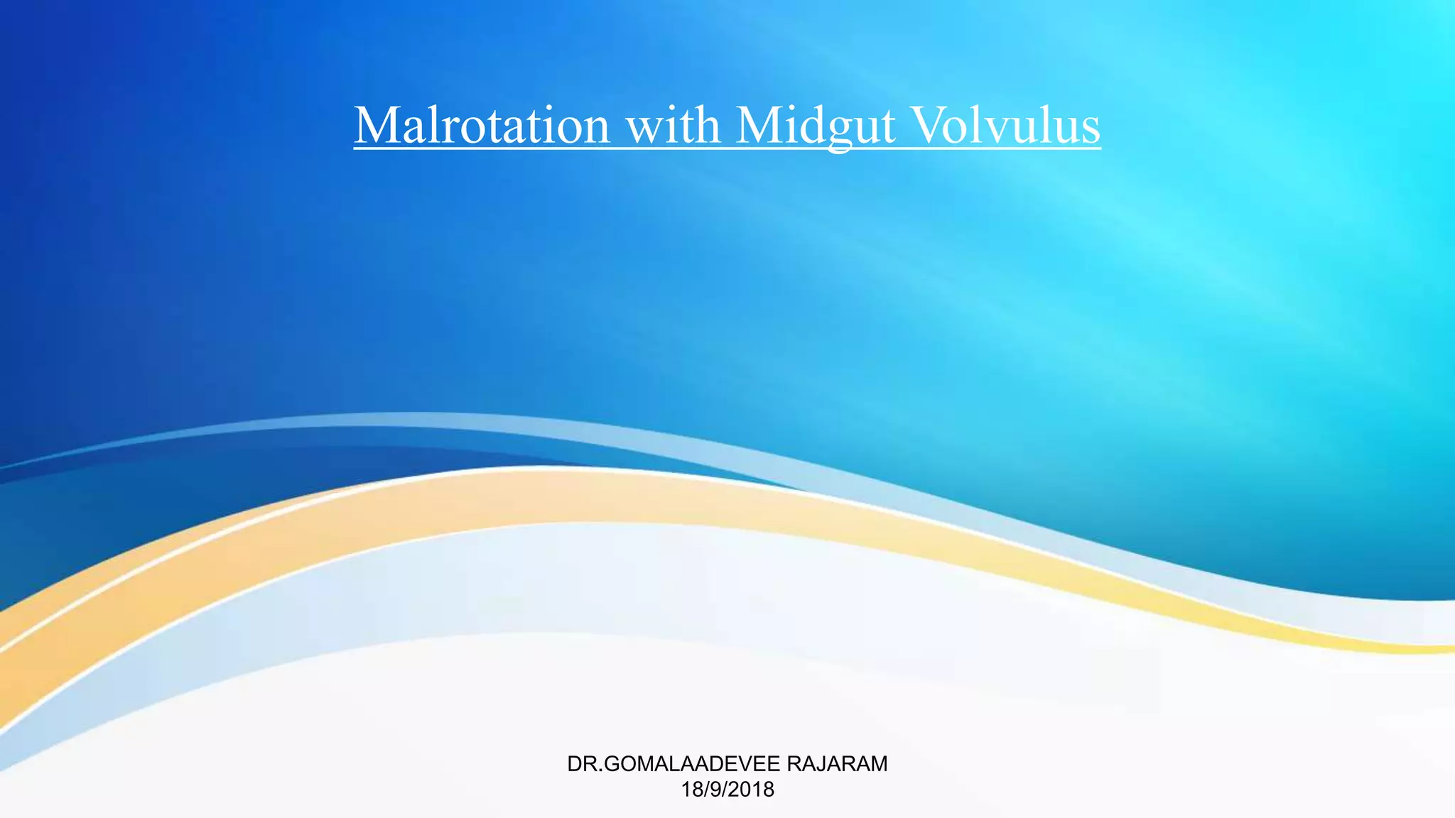 Malrotation with midgut volvulus.pptx