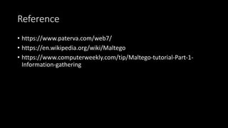 Maltego Information Gathering | PPTX | Computing | Technology & Computing