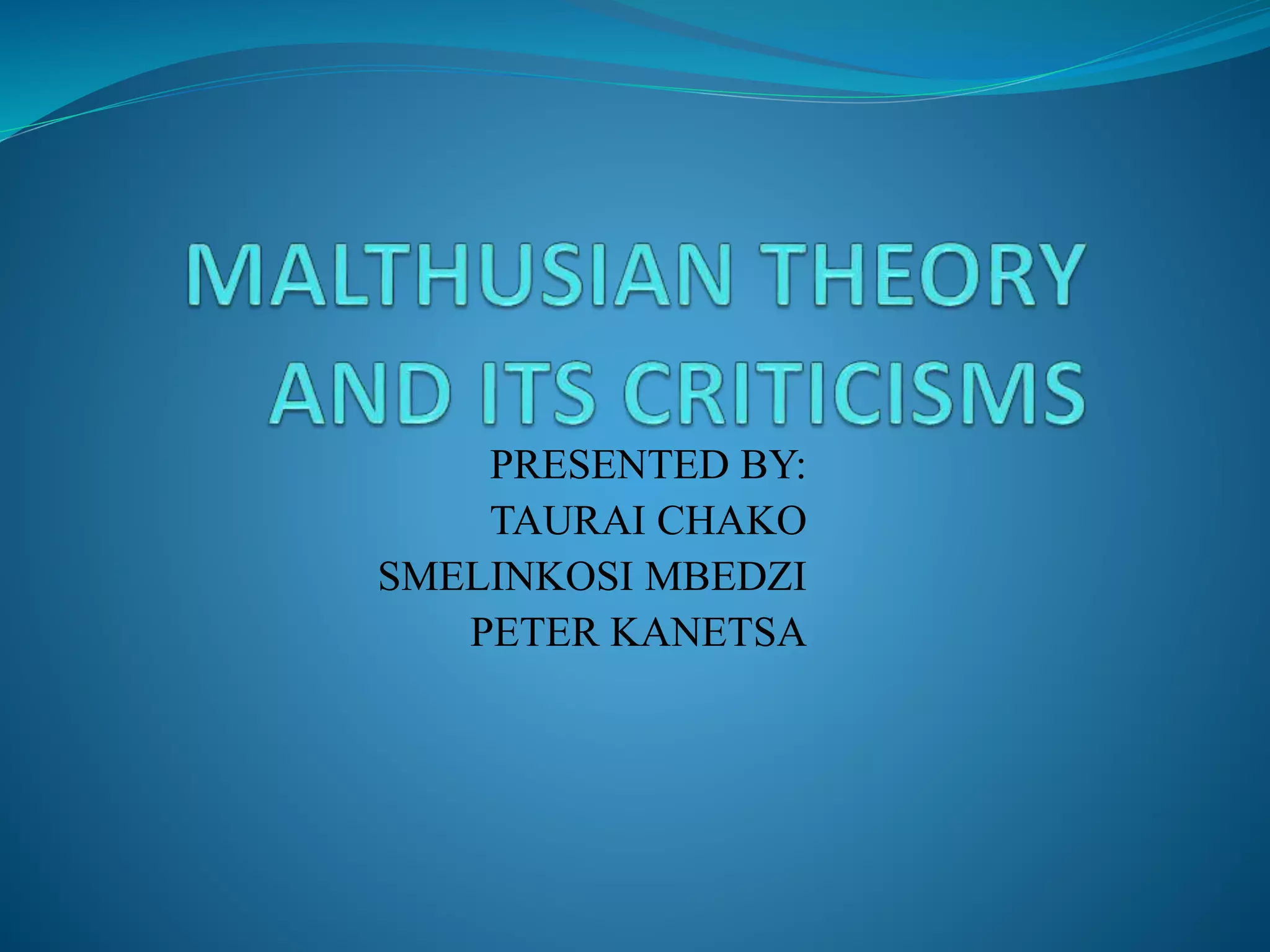 Malthusian theory and_its_criticisms | PPTX