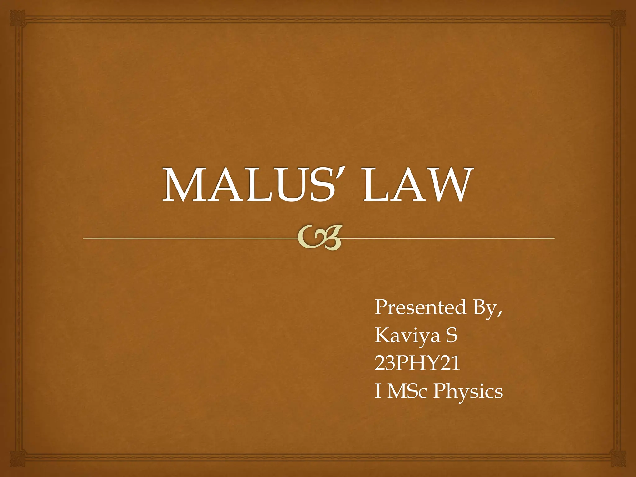 Malus law - Polarisation properties of light | PPTX