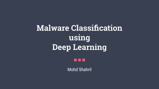 NanoSec Conference 2019: Malware Classification Using Deep Learning - Mohd Shahril | PPT | Free ...