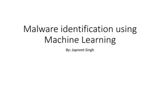 Malware classification using Machine Learning | PPT