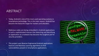 MALWARE DETECTION A FRAMEWORK FOR REVERSE ENGINEERED ANDROID APPLICATIONS_.pptx | Operating ...