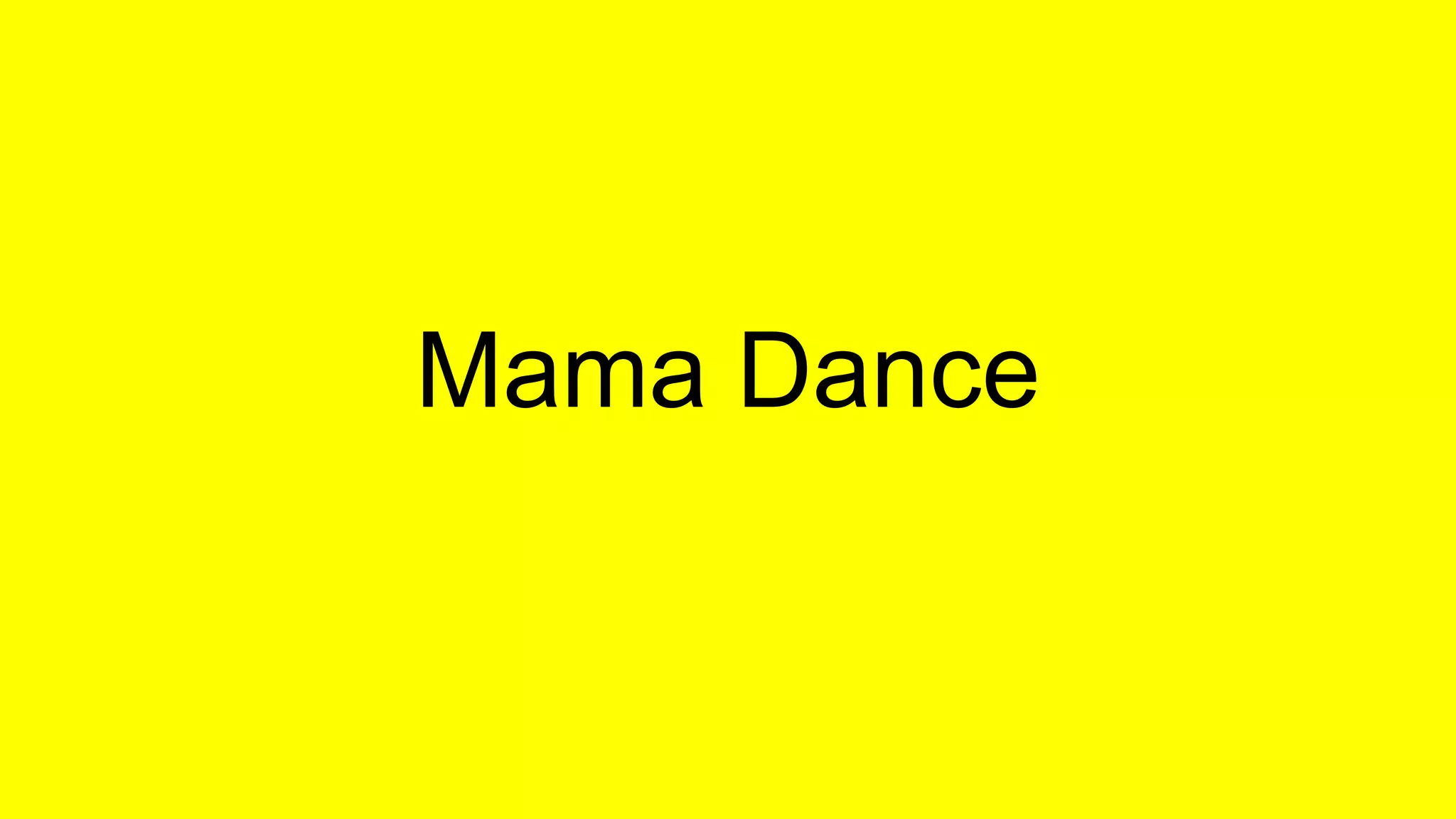 Mama dance | PPT