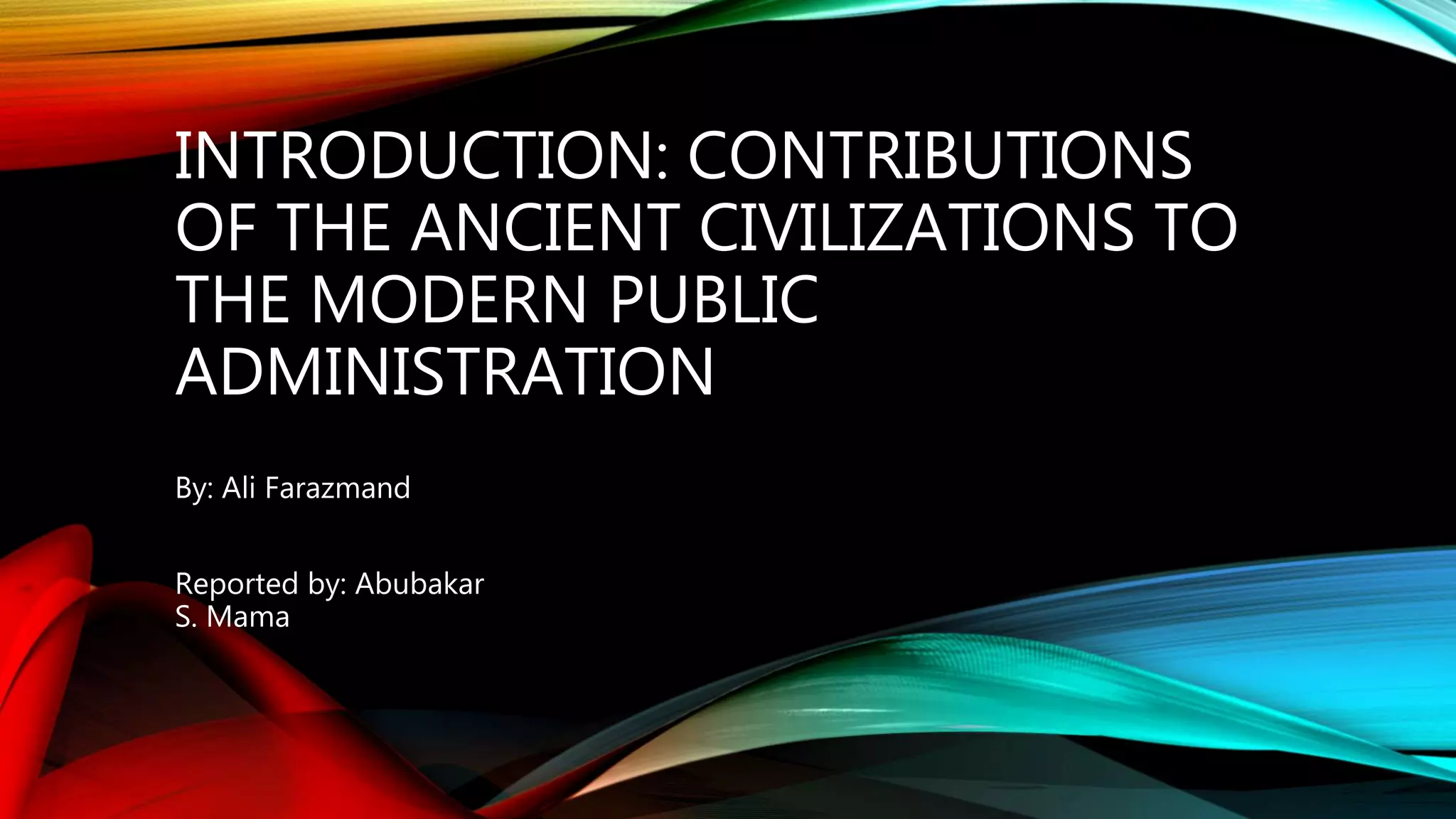 Introduction contribution of the ancient civilization to the modern ...
