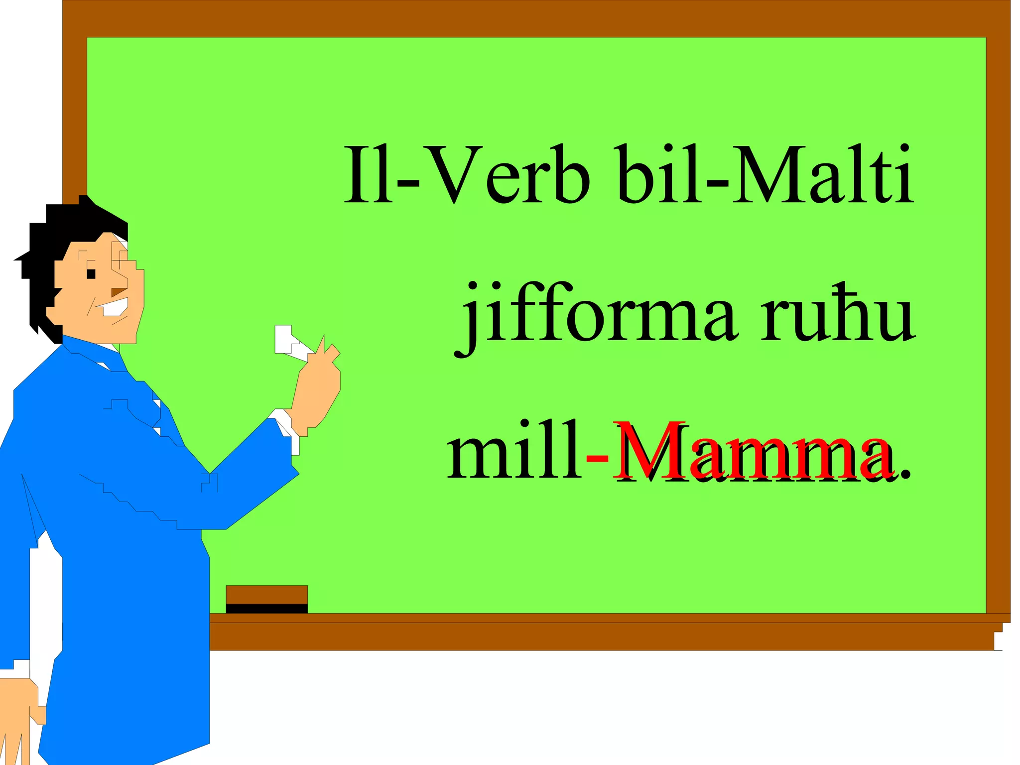 Il-mamma tal-verb u l-għerq | PPT