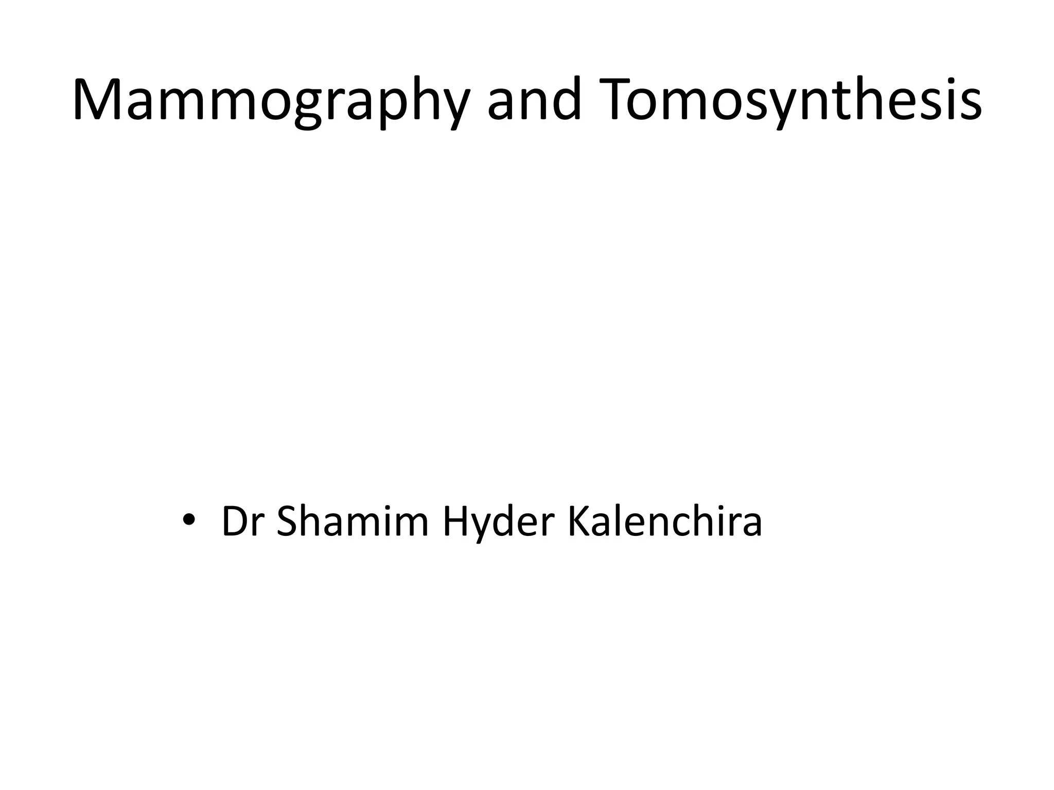 Breast mammography and tomosynthesis | PPTX