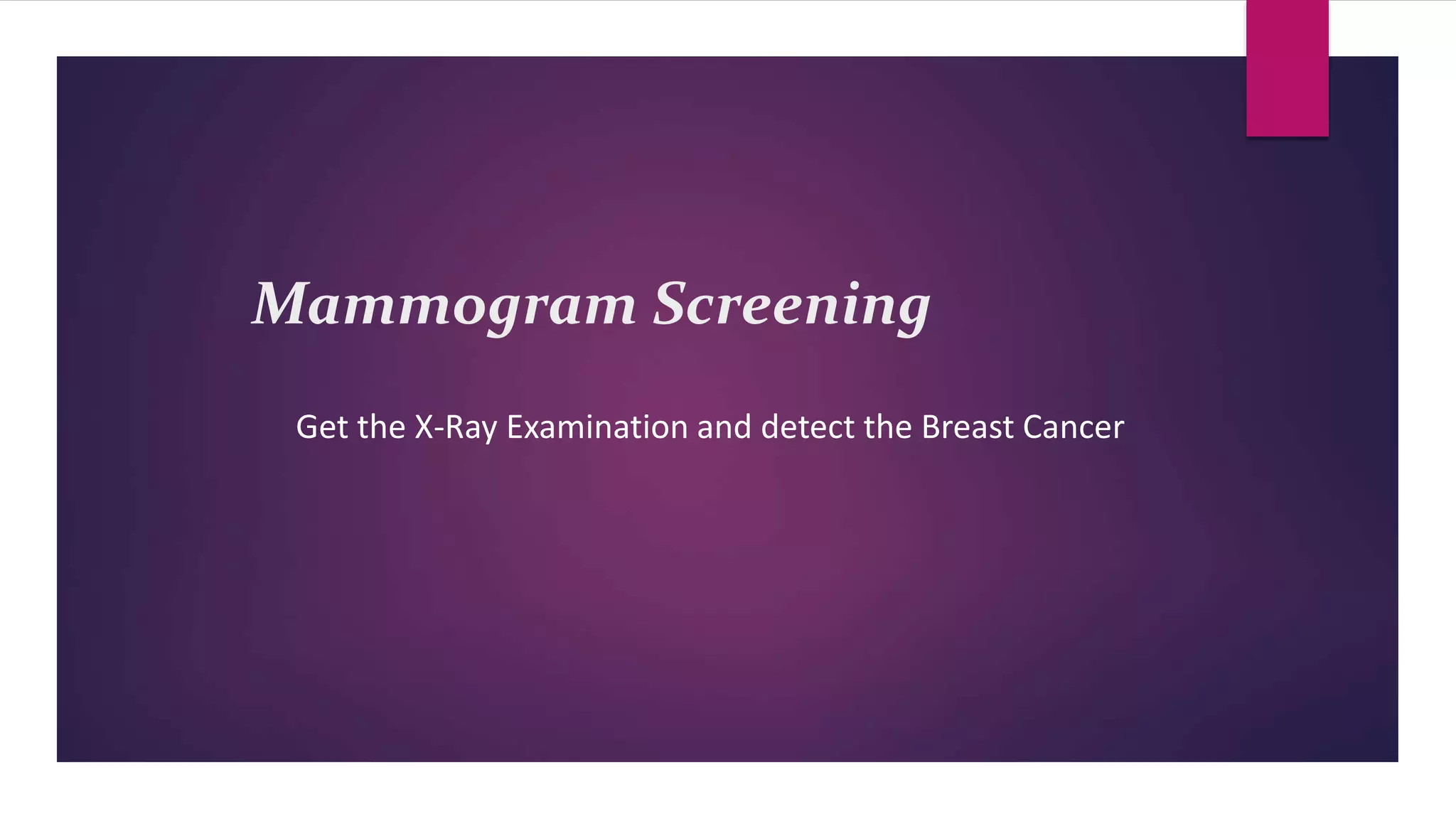 Mammogram screening | PPTX