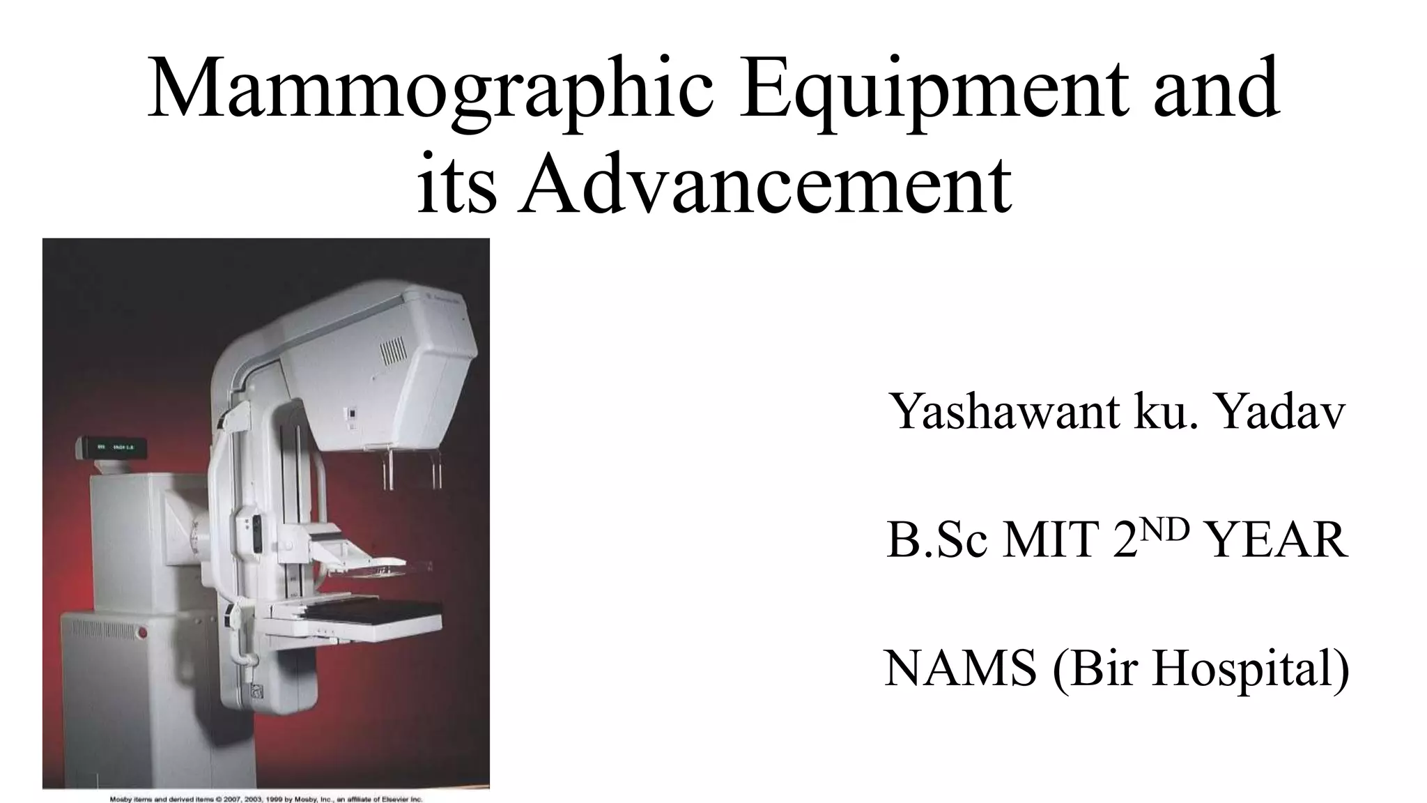 Mammographic equipment and its advancement | PPTX