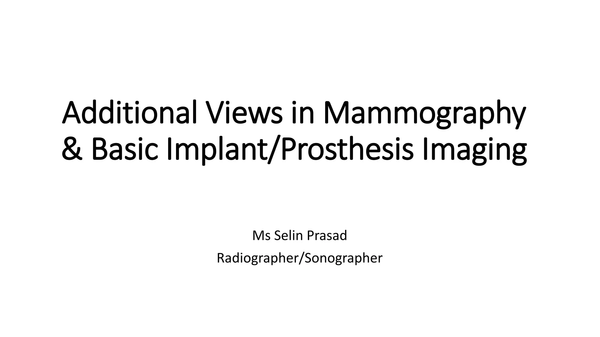 Mammography Positioning Technique for Additional Views | PPTX