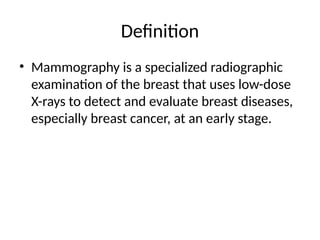 Mammography Basic Overview, A comprehensive procedure.pptx