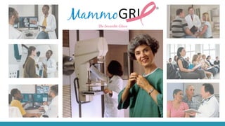 MammoGRIP Overview - Dr. Andre DeSimone, Bioflex | PPTX