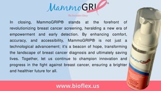 MammoGRIP Overview - Dr. Andre DeSimone, Bioflex | PPTX