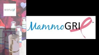 MammoGRIP Overview - Dr. Andre DeSimone, Bioflex | PPTX