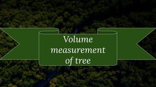 volume measurment of tree for forestry purposes | PDF