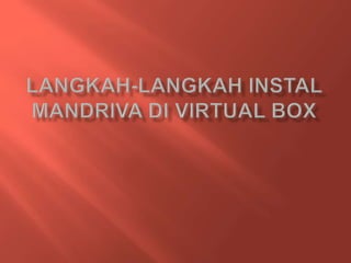 Instalasi Mandriva pada Virtual Box | PPTX
