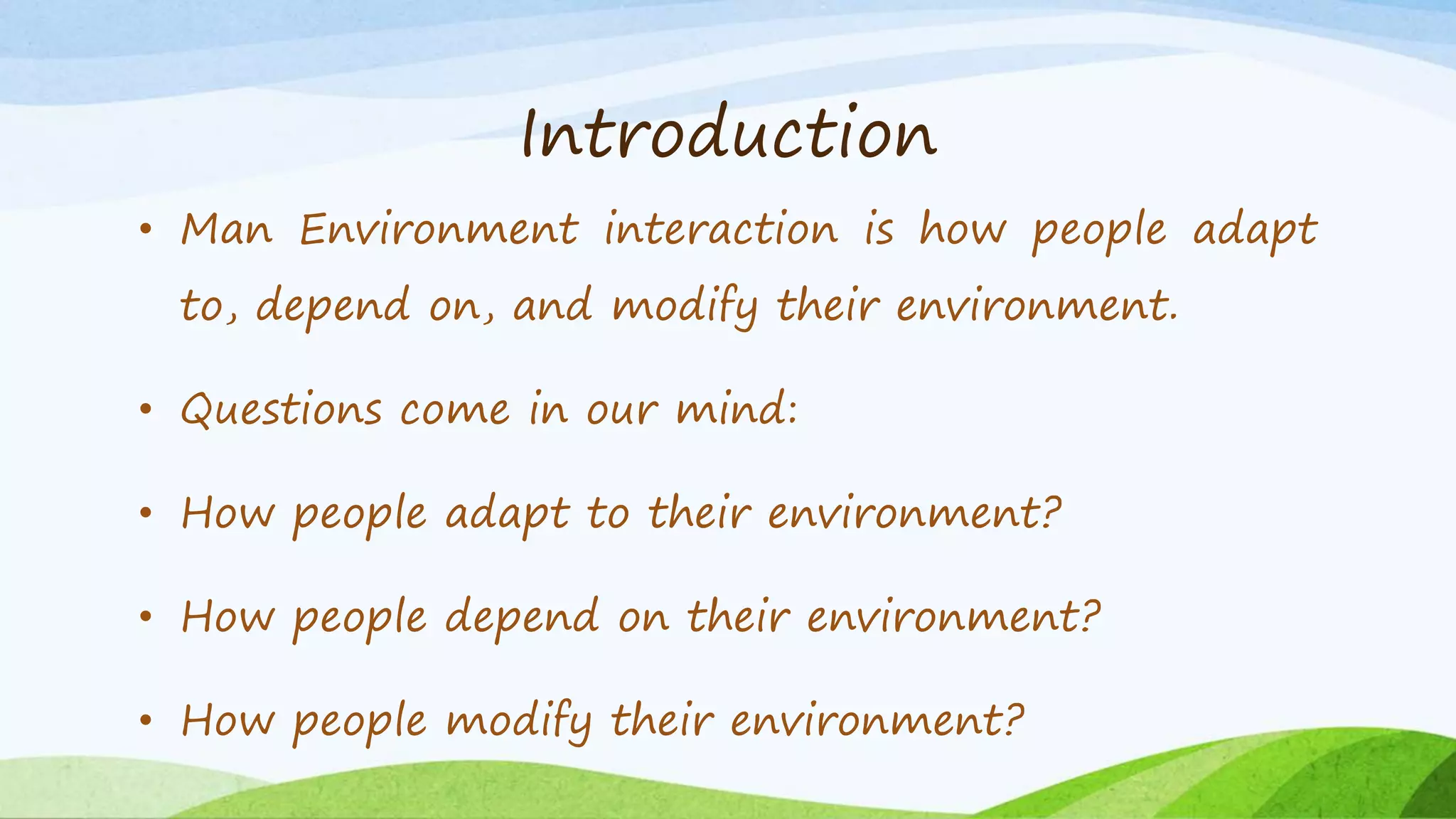 Man or Human environment interaction | PPTX