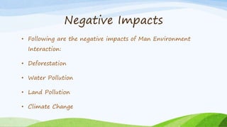 Man or Human environment interaction | PPTX