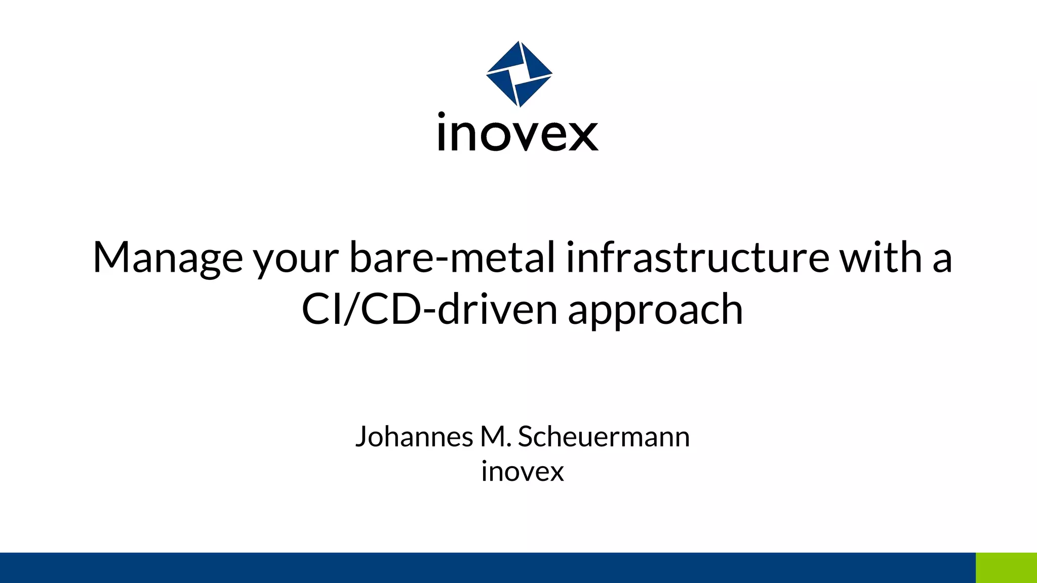 Manage your bare-metal infrastructure with a CI/CD-driven approach | PDF